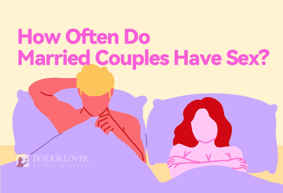 How Often Do Married Couples Have Sex - BeYourLover®